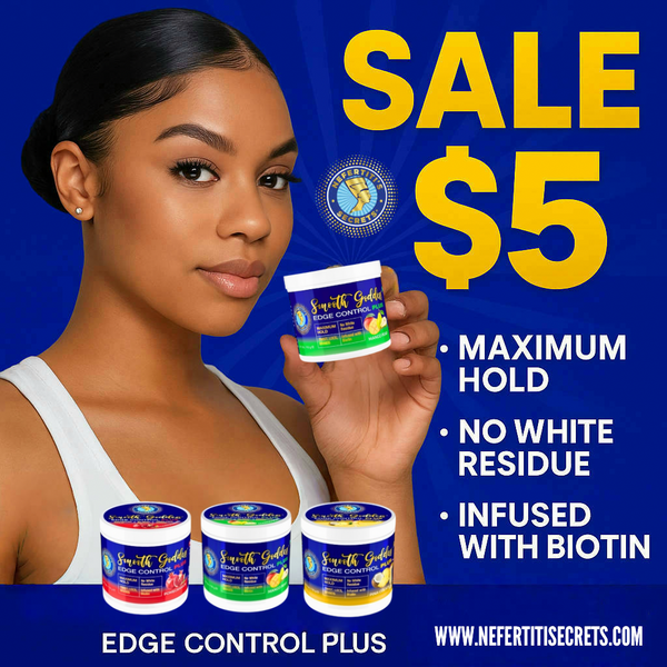 Smooth Goddess Edge Control Plus Bundle - Nefertiti’s Secrets
